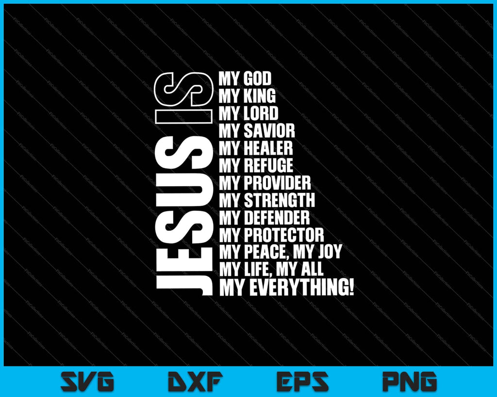 Jesus Is My All My Everything My God Lord Savior Svg Files – creativeusarts