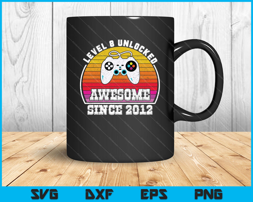 Level 8 Unlocked Awesome Since 2012 SVG PNG Files – creativeusarts