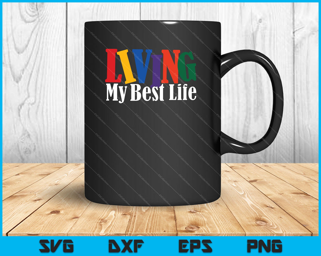 Living My Best Life SVG PNG Files – creativeusarts
