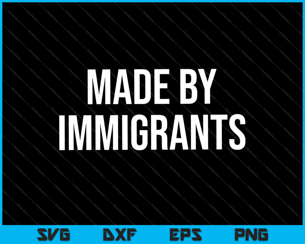Made By Immigrants SVG PNG Files – creativeusarts