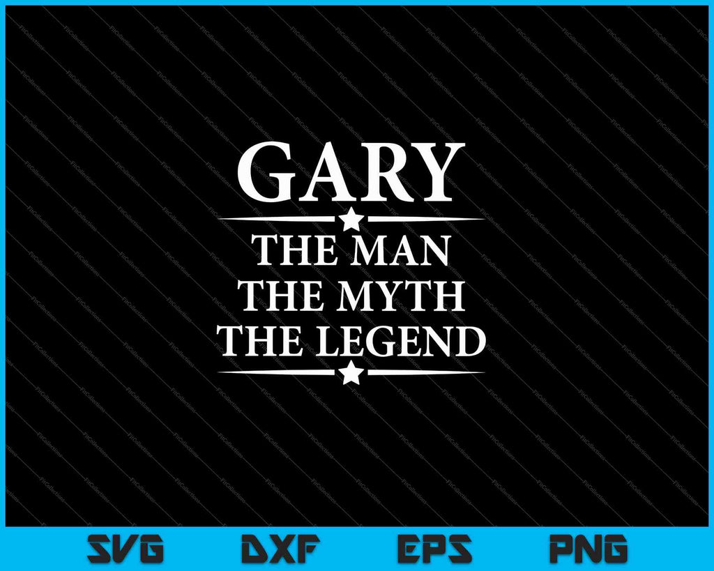 Mens Gary The Man The Myth The Legend SVG PNG Files – creativeusarts