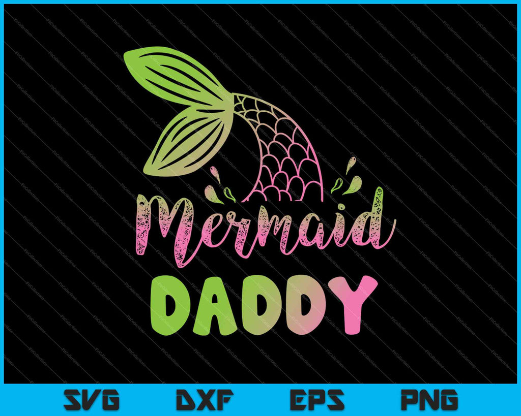 Mermaid Daddy Funny Merman Family Matching Birthday SVG PNG Files ...