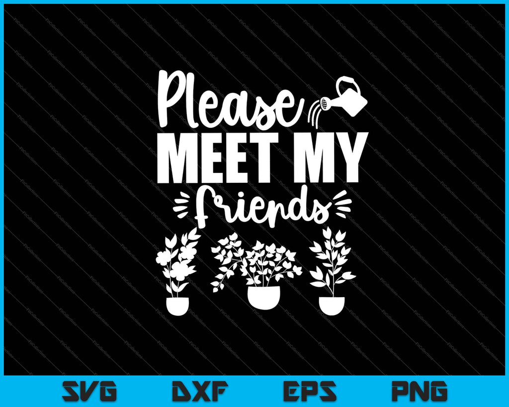Please Meet My Friends Garden Svg Files – creativeusarts
