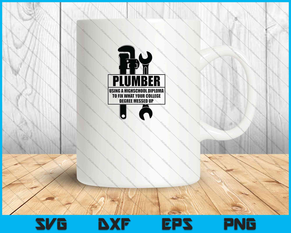 Plumber Craftsman Pipe Fitter Funny Saying Plumbing SVG PNG Files ...