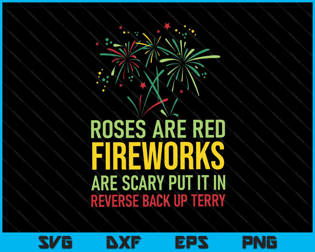 Put It In Reverse Back Up Terry Fireworks 4th of July SVG PNG Files ...