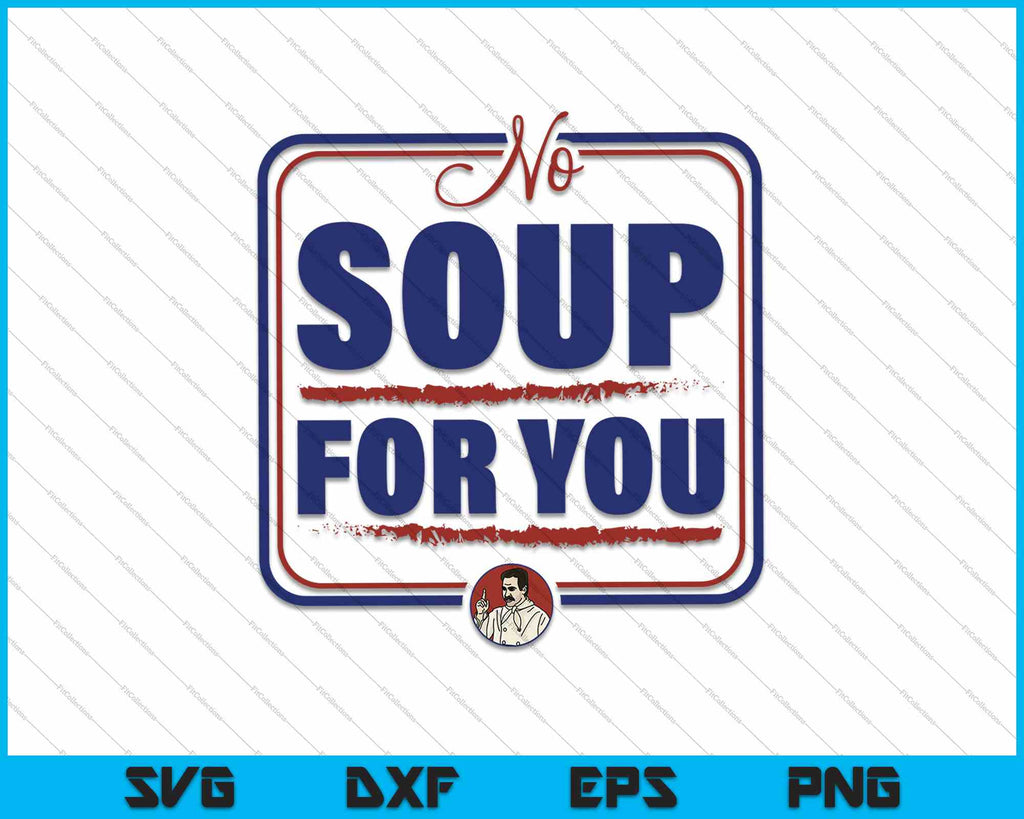 Seinfeld No Soup For You Chef Sign SVG PNG Files – creativeusarts