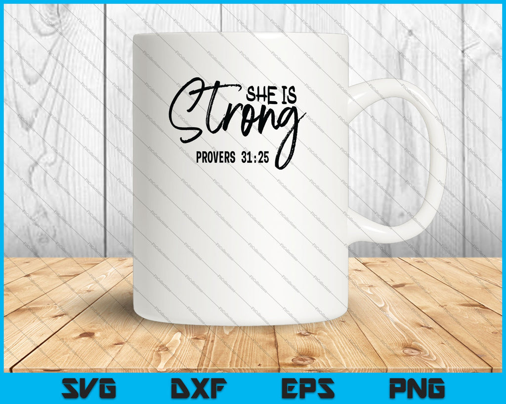 She is Strong Proverbs 31 25 SVG PNG Files – creativeusarts