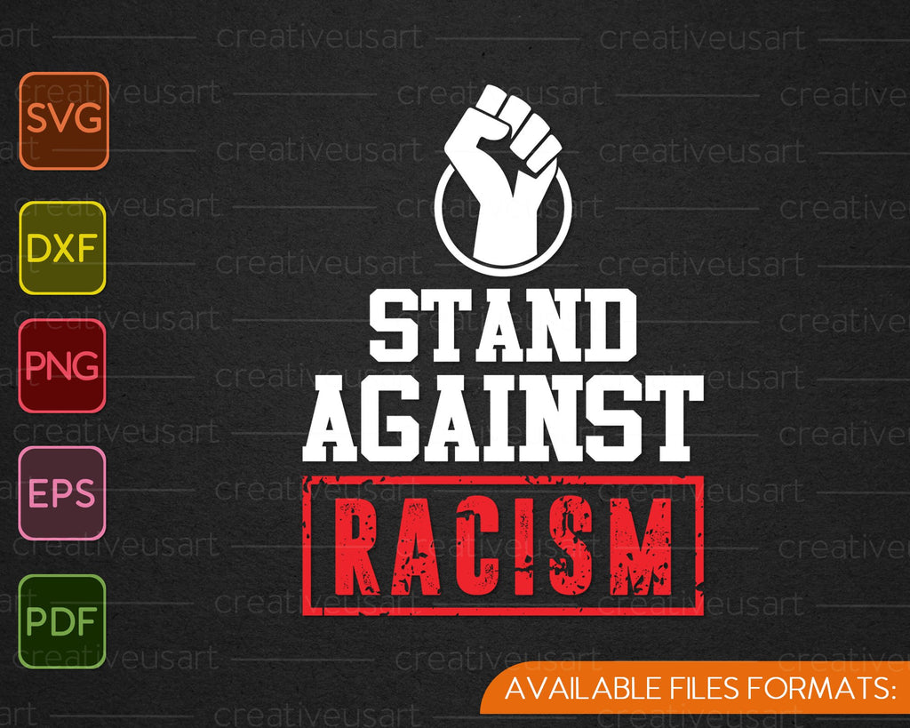 Stand Against Racism SVG PNG Cutting Printable Files – creativeusarts