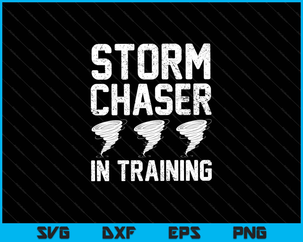 Storm Chaser In Training Meteorologist Storm SVG PNG Files – creativeusarts