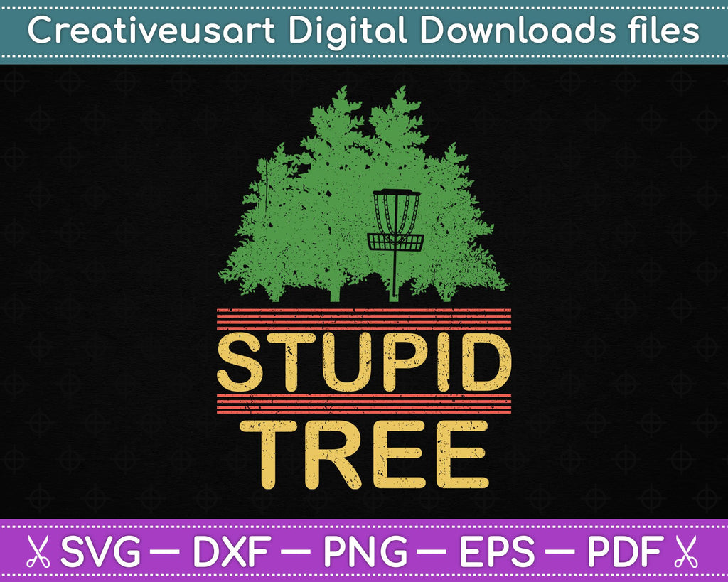 Funny Stupid Tree Disc Golf SVG PNG Cutting Printable Files ...