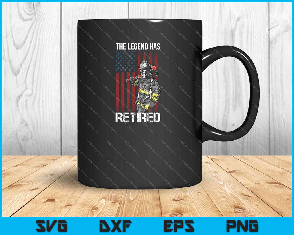The Legend Has Retired Firefighter SVG PNG Files – creativeusarts