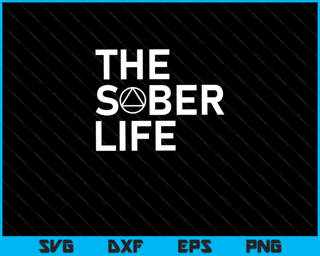 The Sober Life NA AA Sober Recovery Svg Files – creativeusarts