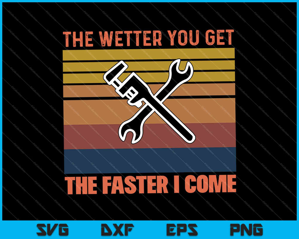 The Wetter You Get The Faster I Come SVG PNG Cutting Files – creativeusarts