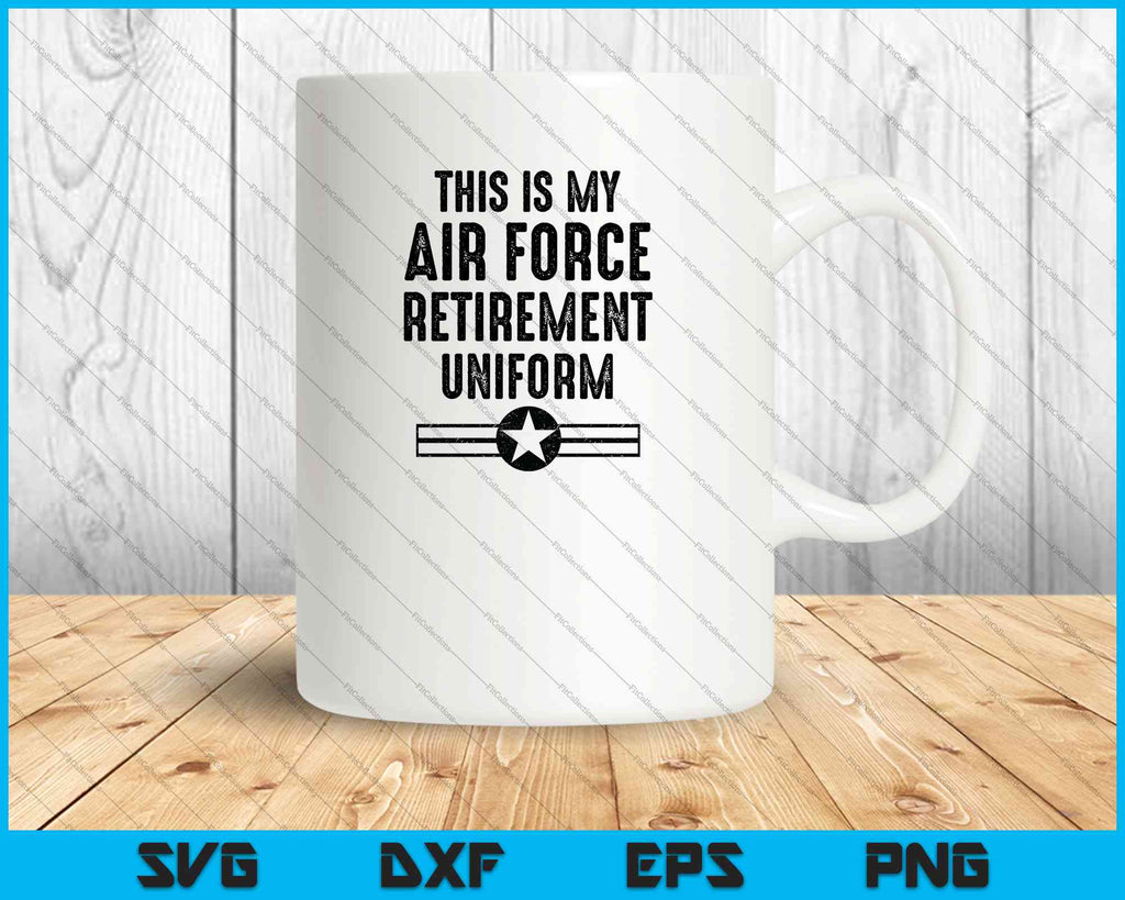 This is My Air Force Retirement Uniform Air Force Retired SVG PNG Files ...