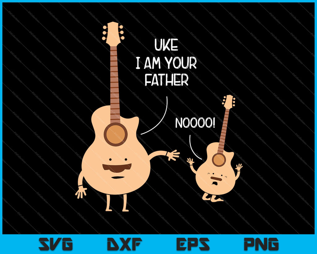 Uke, I Am Your Father Nooo! SVG PNG Printable Files – creativeusarts