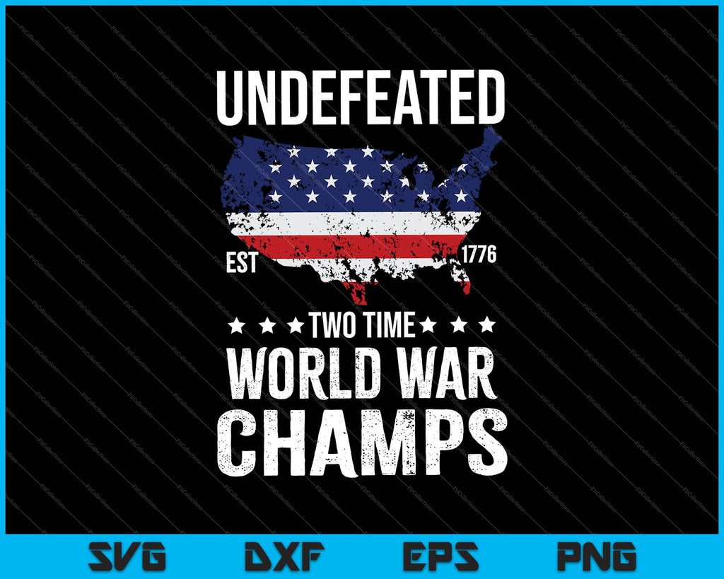 Undefeated Two Time World War Champs SVG PNG Files – creativeusarts