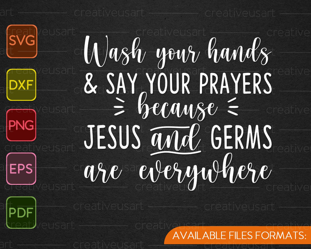 Jesus and Germs Are Everywhere SVG PNG Printable Files – creativeusarts