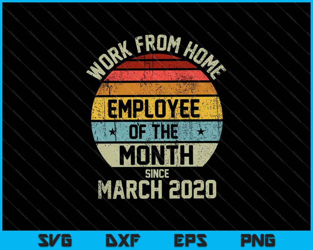 Work From Home Employee of the Month SVG PNG Files – creativeusarts