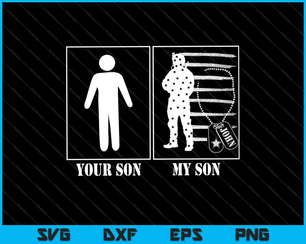 Your Son My Son Army SVG PNG Files – creativeusarts