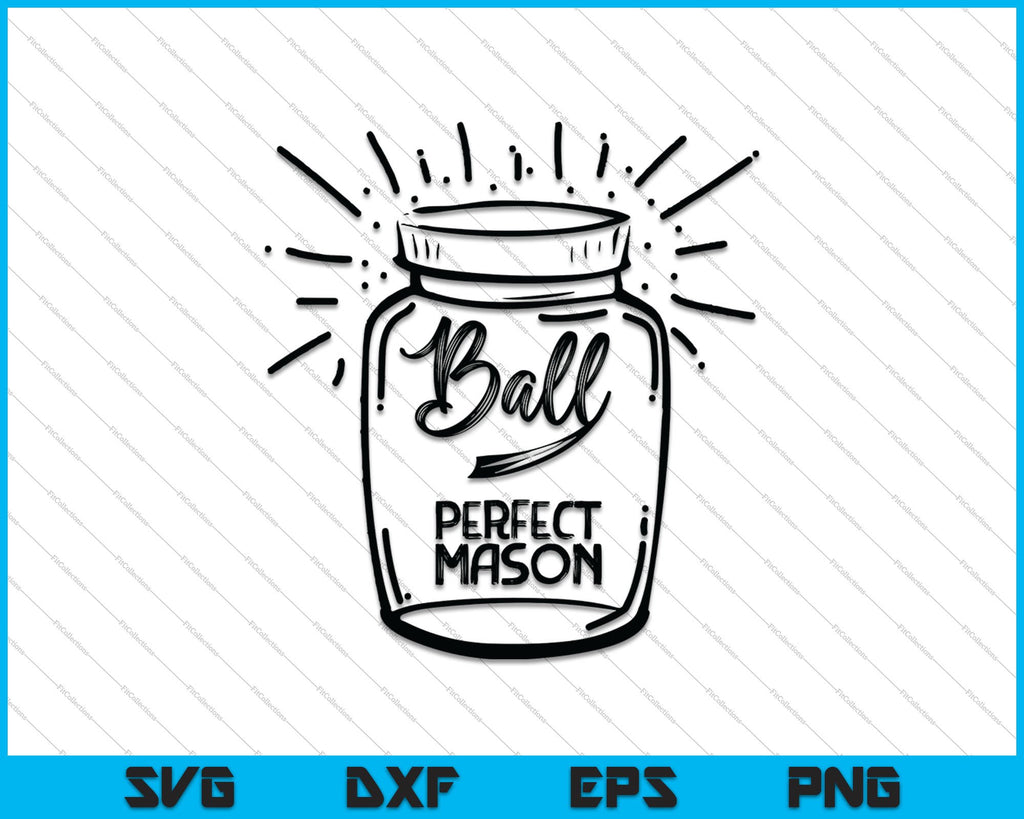 Ball Perfect Mason Jars SVG PNG Cutting Printable Files – creativeusarts