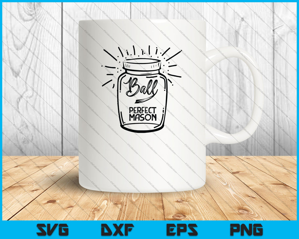 Ball Perfect Mason Jars SVG PNG Cutting Printable Files – creativeusarts