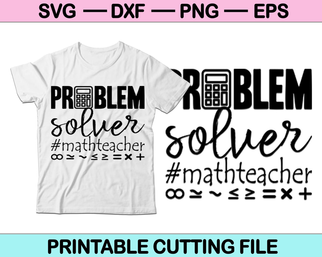 Problem Solver #Math Teacher Svg Cutting Printable Files – creativeusarts